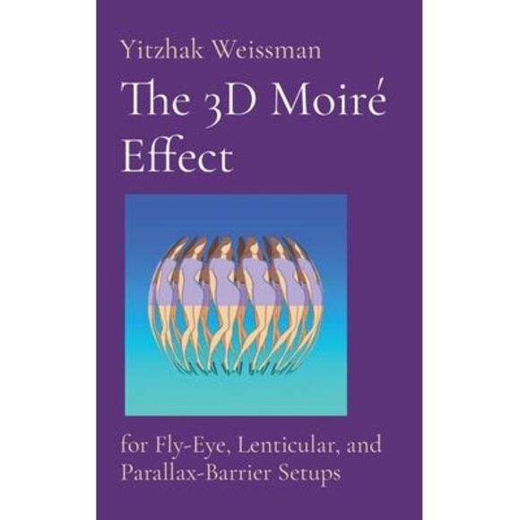 Yitzhak Weissman | Other | The 3d Moir Effect For Flyeye Lenticular And Parallaxbarrier Setups ...